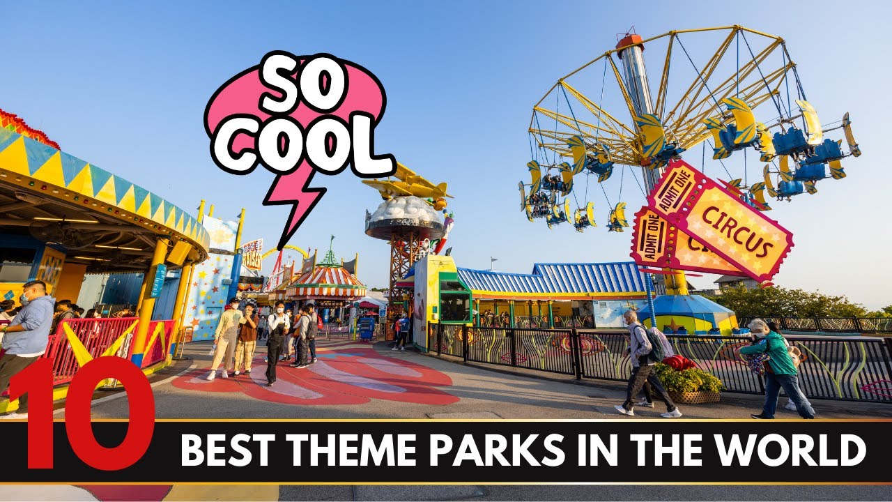 Top 10 Best Theme Parks in the World - YouTube