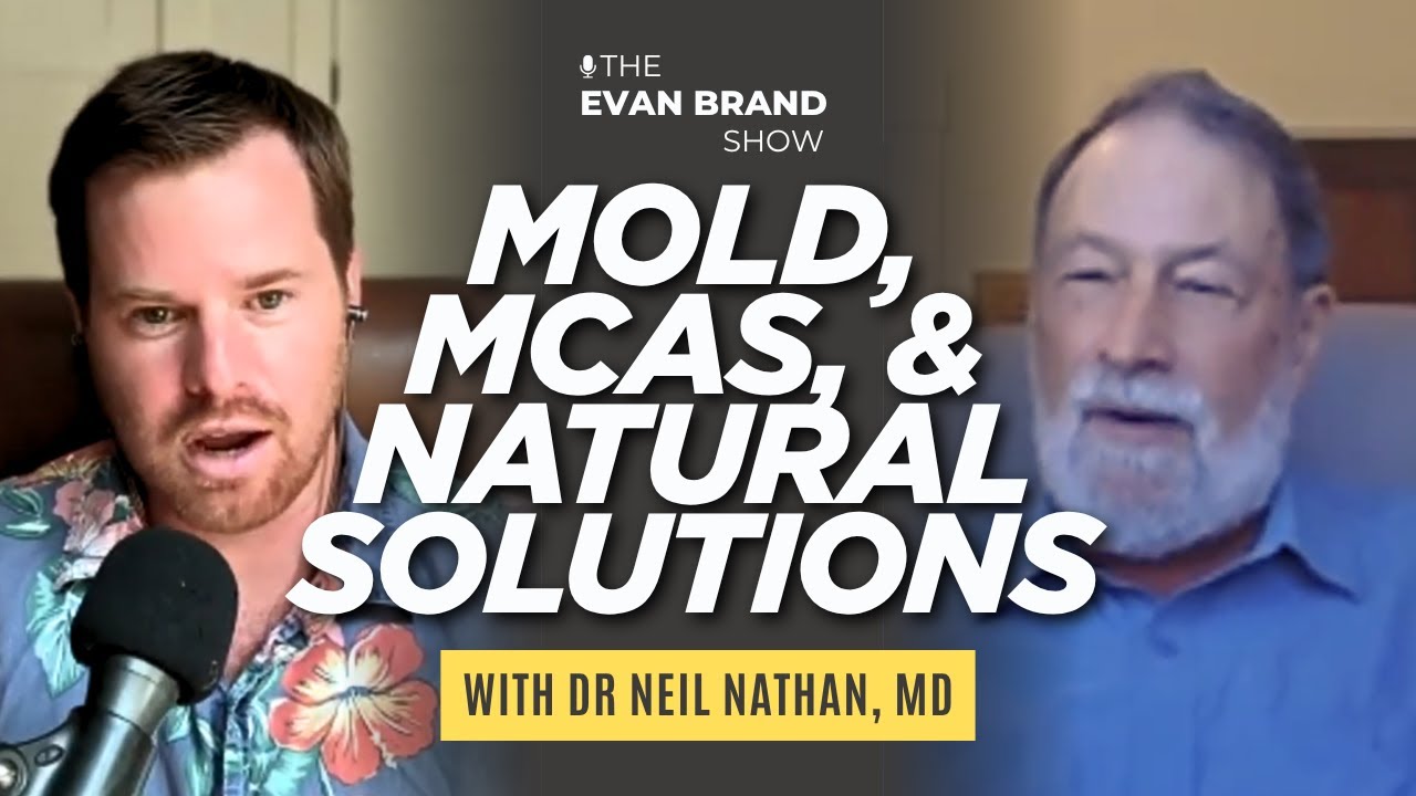 Dr Neil Nathan, MD on Mold Toxicity, Mast Cell Activation Syndrome, and ...