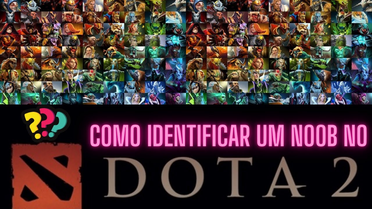 Como Identificar um Noob no Dota 2 - YouTube