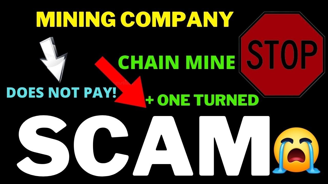 SCAM ALERT!! CHAIN MINE MINING DOES NOT PAY MORE - CHAIN MINE SCAM ...