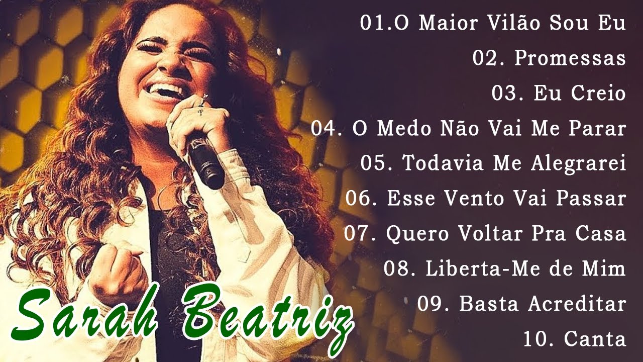 Sarah Beatriz - AS MELHORES E OS MAIORES SUCESSOS DA SUA CARREIRA AO ...