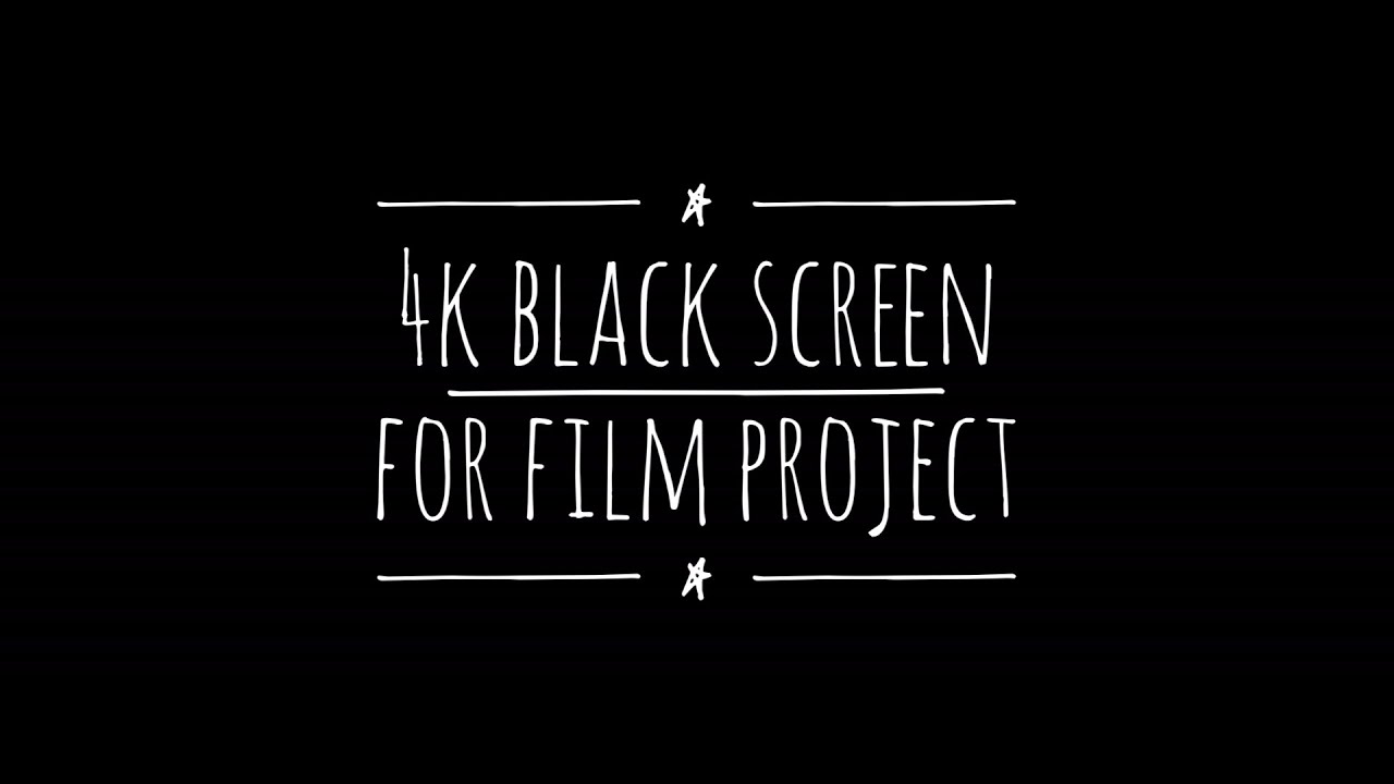 4K Black Screen for Film Project to Youtube Beginners - YouTube