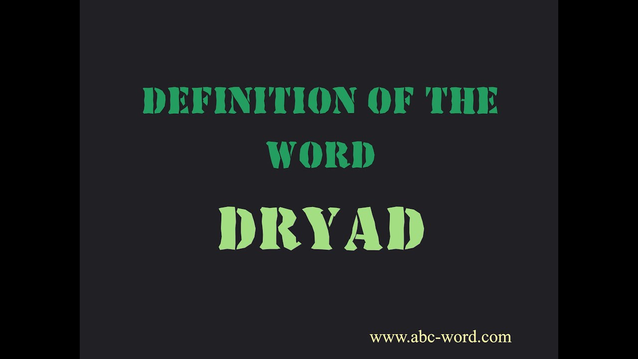 Definition of the word "Dryad" - YouTube