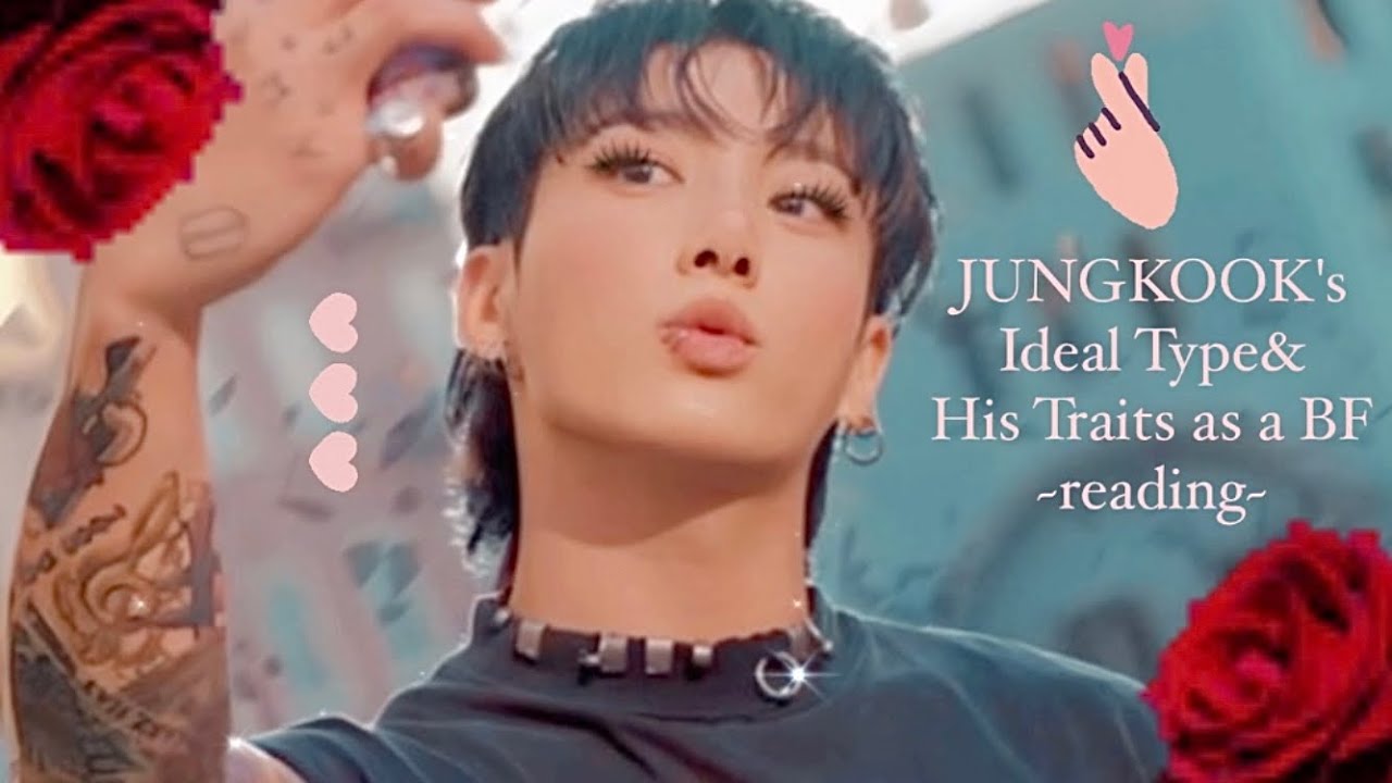 Jungkook's Ideal Type & His Traits as a Boyfriend🐰 - YouTube