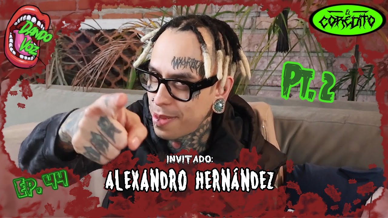 DANDO VOZ - Episodio 44. Alexandro Hernandez PT.2, Deathmask/Delictivo ...