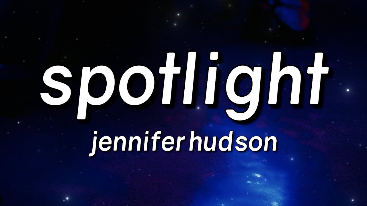 Jennifer Hudson - Spotlight (Lyrics) - YouTube
