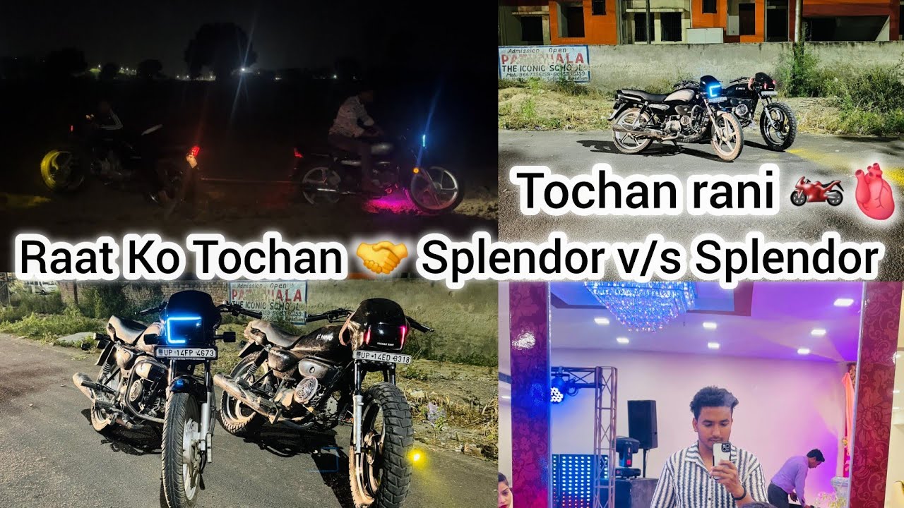 Tochan Splendor v/s Splendor Gjb kar deya Tochan Rani na 😳😱 Raat m Kara ...