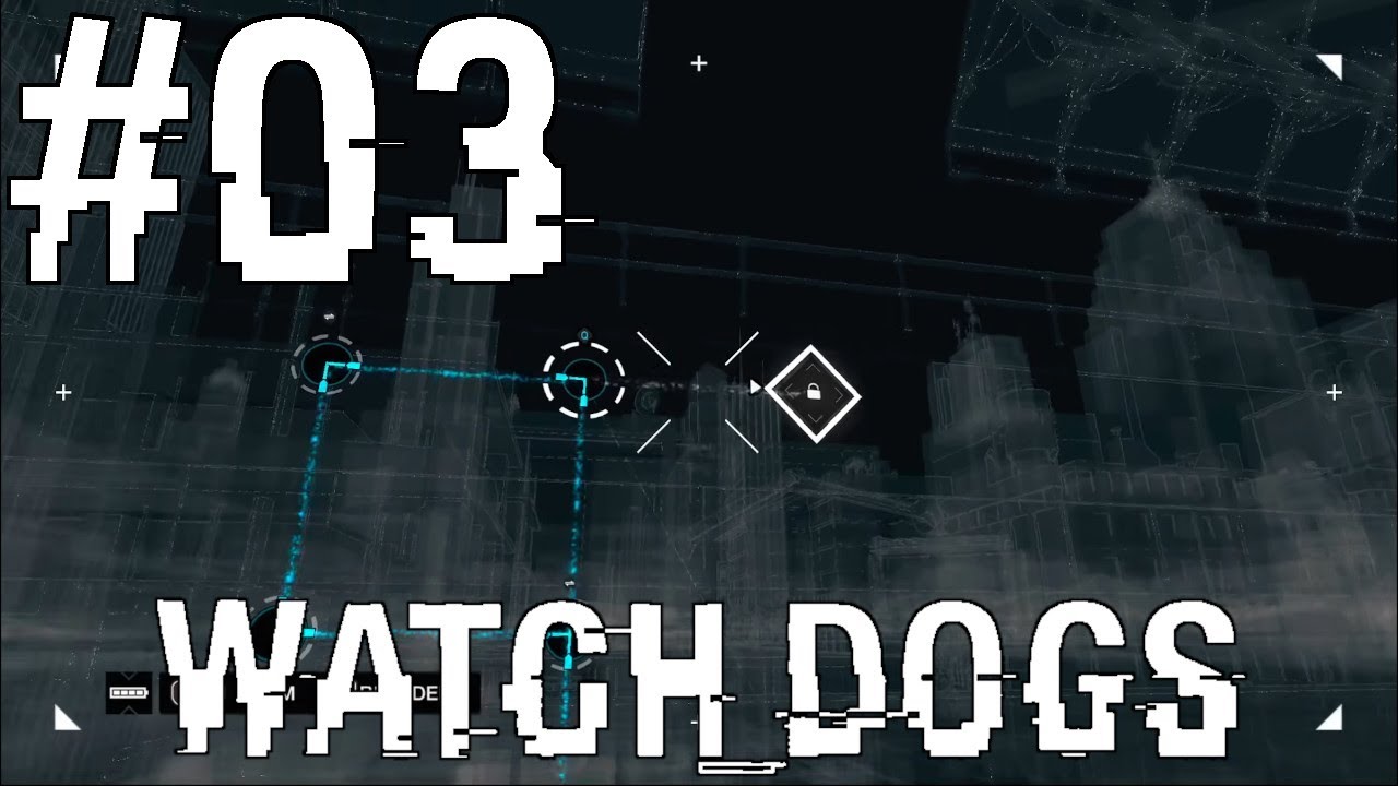 Watch Dogs 1 📴 #03: CTOS im Loop - YouTube