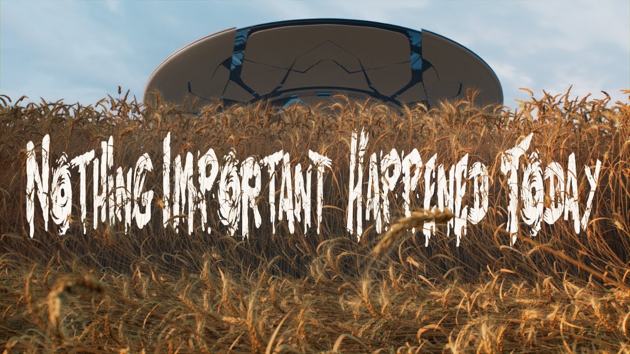 Nothing Important Happened Today - YouTube