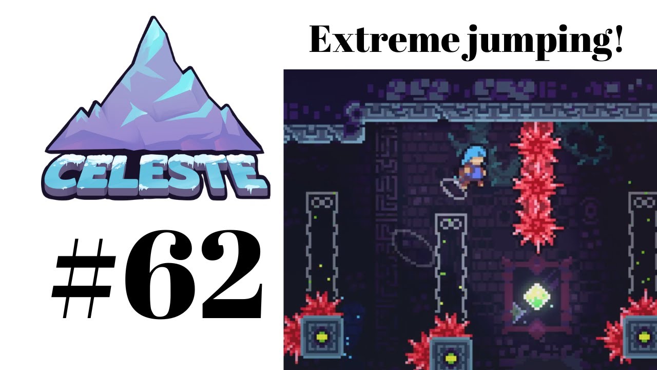 Celeste Part 62 - More Extreme Jumps - YouTube