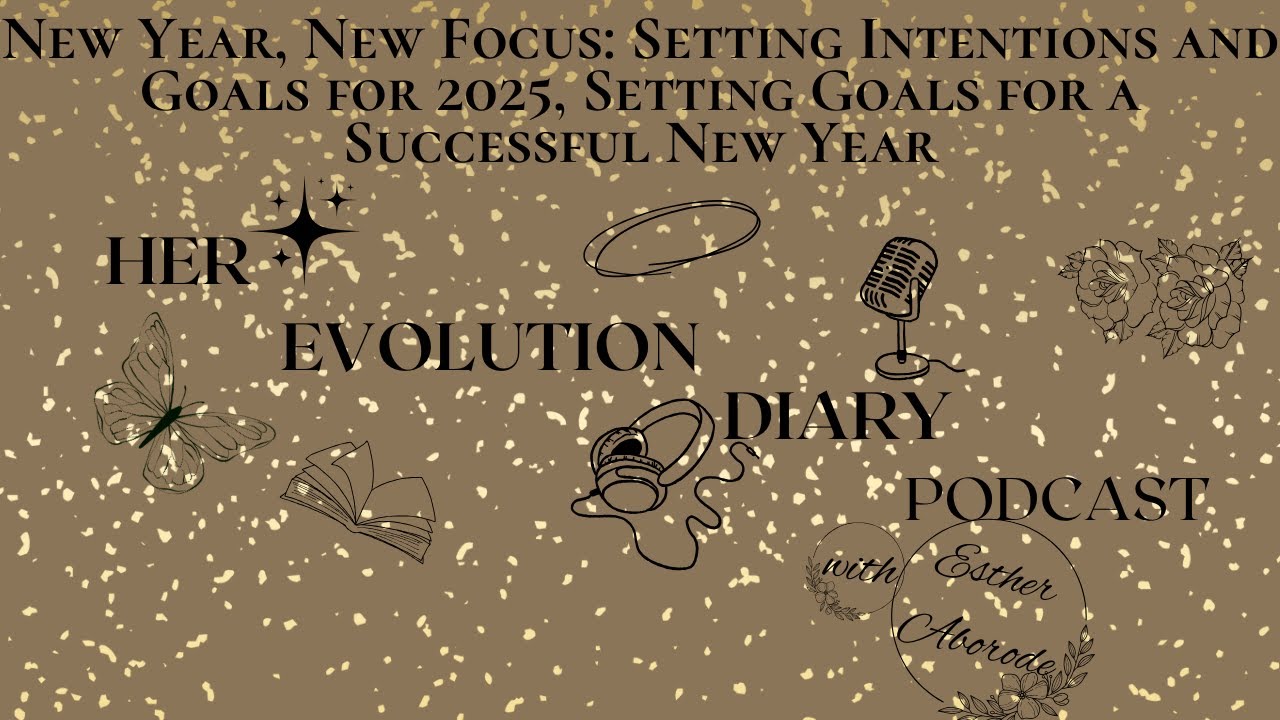 New Year, New Focus: Setting Intentions and Goals for 2025, Setting ...