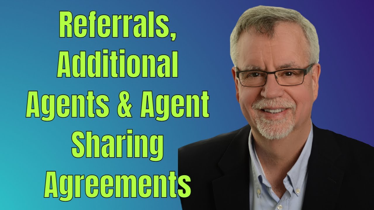 Referrals, Additional Agents & Agent Sharing Agreements - YouTube