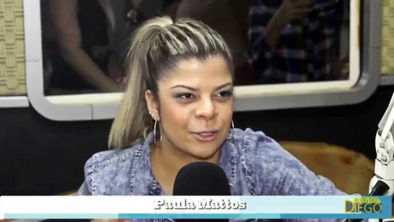 PAULA MATTOS FALA DE SUA CARREIRA E CANTA SEUS SUCESSOS - YouTube
