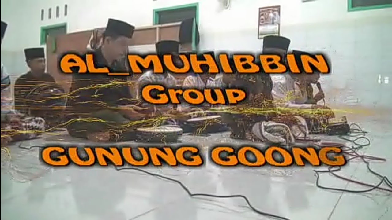 SHOLAWAT AL_MUHIBBIN GUNUNG GOONG - YouTube