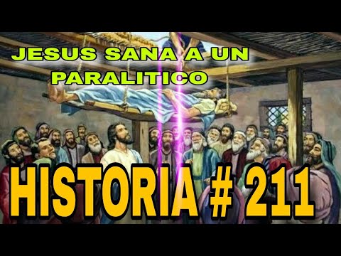 Jesús sana a un paralítico/HISTORIA # 211/JESUS Y EL PARALITICO/LOS ...