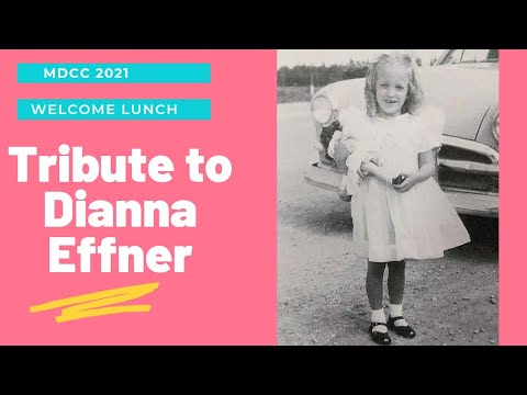 Tribute To Dianna Effner: MDCC 2021 Welcome Lunch