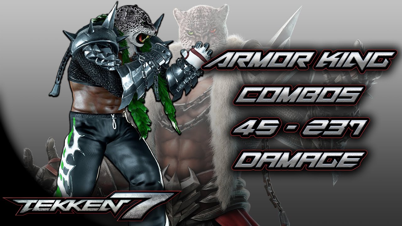 Tekken 7 - Armor King: Combos 45 - 237 Damage [2K 60ᶠᵖˢ] - YouTube
