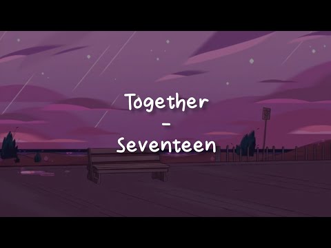 Together - Seventeen [LIRIK SUB INDO]
