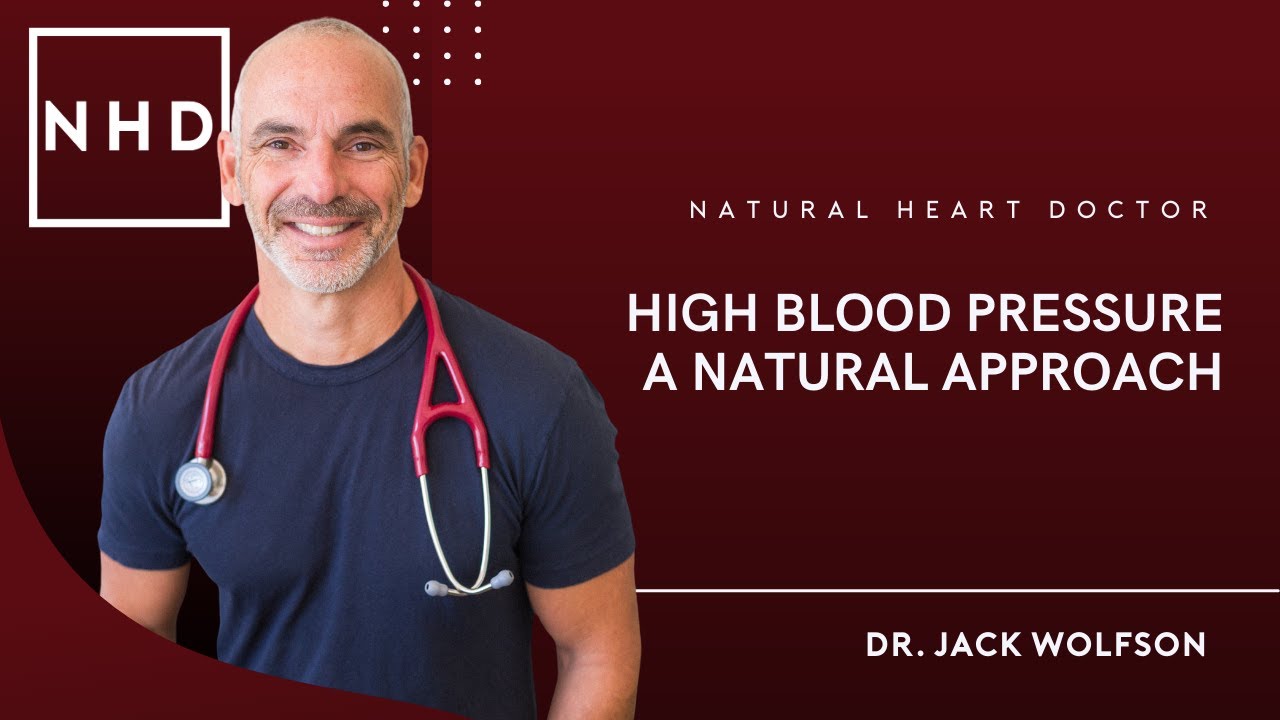 High Blood Pressure | A Natural Approach | Dr. Jack Wolfson - YouTube
