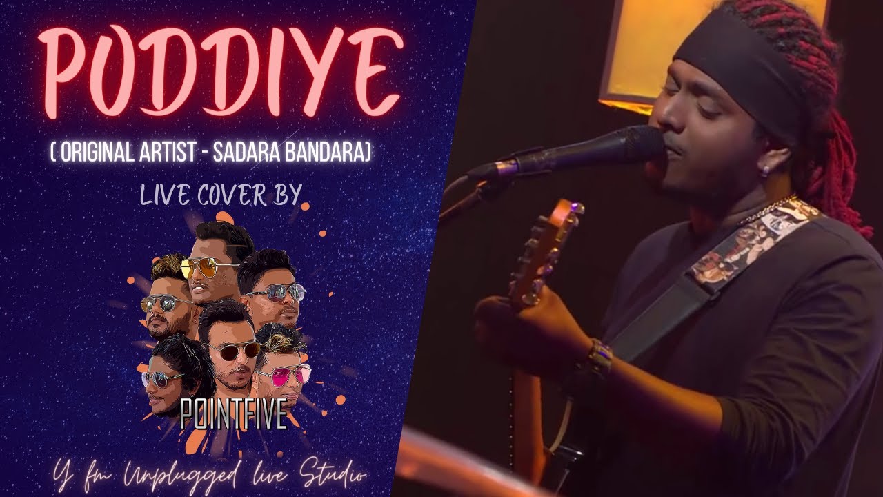 Poddiye ( පොඩ්ඩියේ ) Cover by PointFive at Yfm Unplugged Live Studio ...