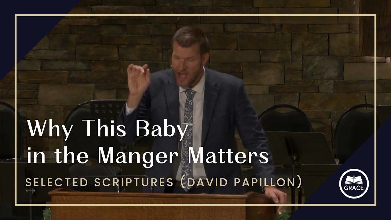 Why This Baby in the Manger Matters (David Papillon) - YouTube