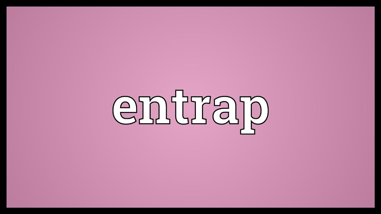 Entrap Meaning - YouTube