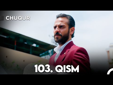 Chuqur 103-qism (O'zbek tilida)
