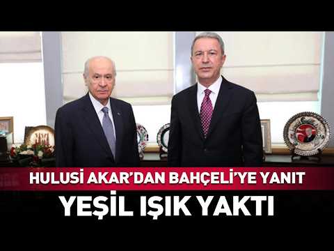 Hulusi Akar'dan Devlet Bahçeli'ye Yanıt!