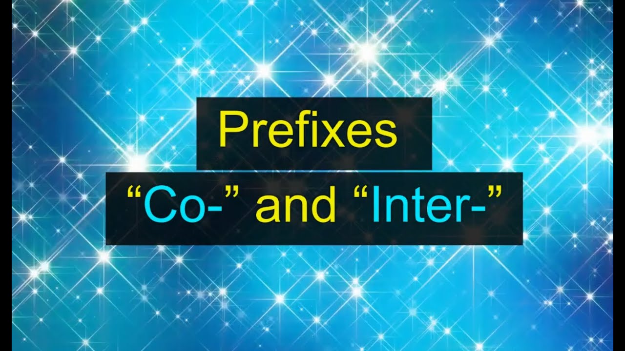 Prefixes "Co-" and "Inter-" (Unit 11N, Level A2) - YouTube