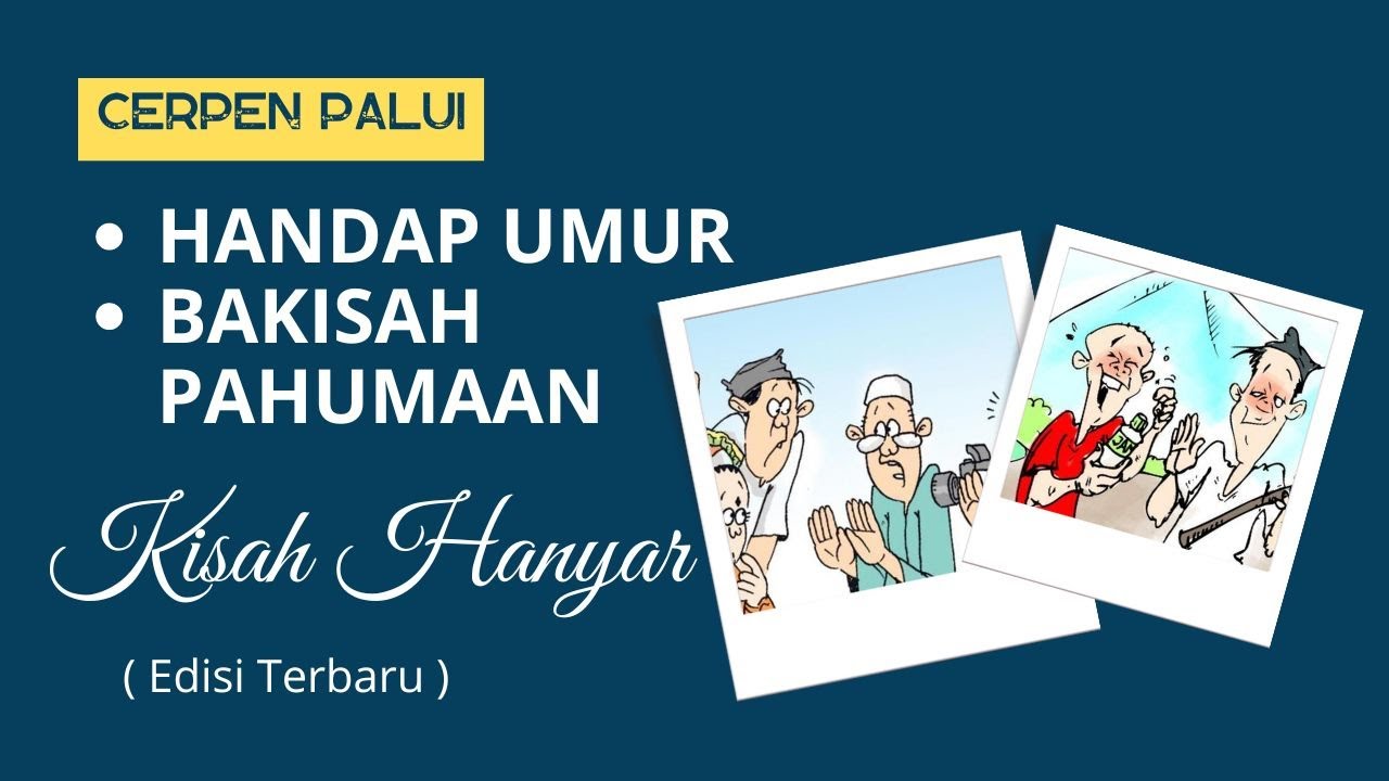 Kisah Si Palui - Handap Umur dan Bakisah Pahumaan - YouTube