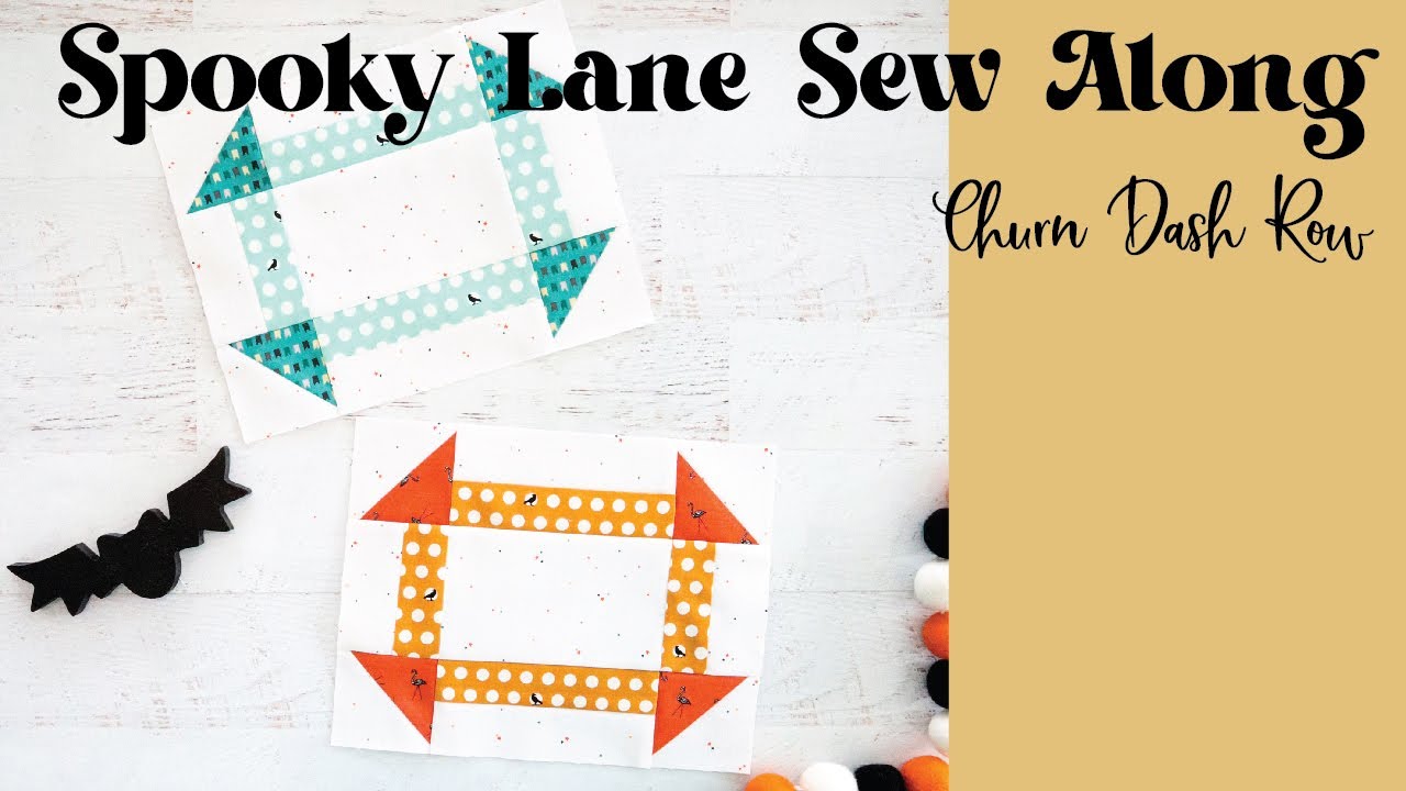 Spooky Lane Sew Along Churn Dash Row - YouTube