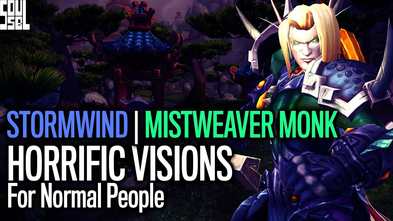 5 Chest Horrific Visions As A ilvl 437 Mistweaver Monk - Stormwind ...