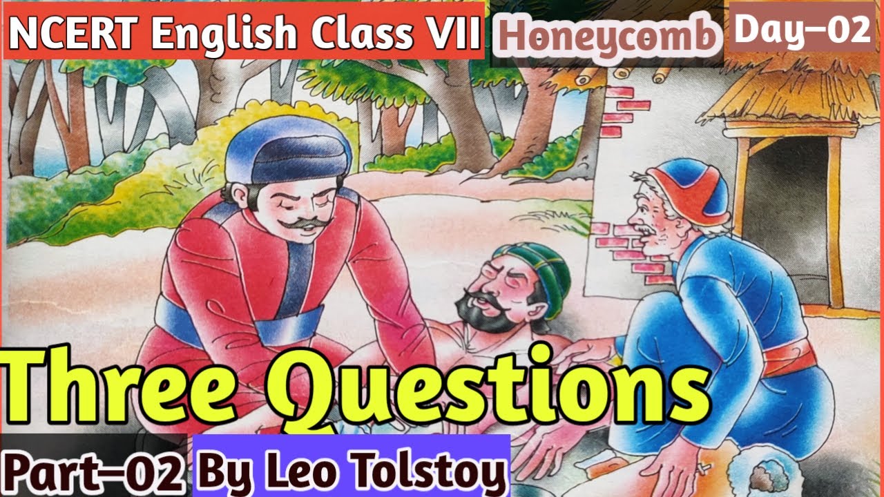 Three Questions | Three Questions story | NCERT English 7| Part 2 ...