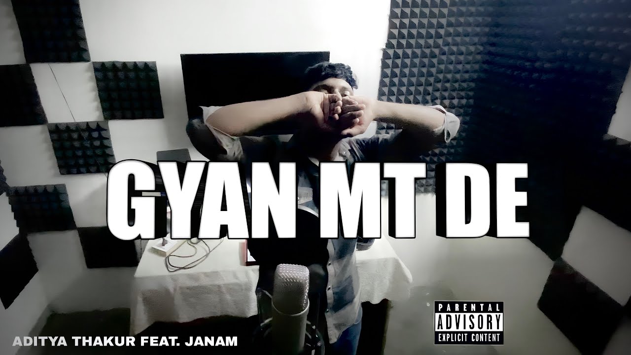 GYAN MT DE - ADITYA THAKUR FEAT. JANAM (OFFICIAL VIDEO) new rap song - YouTube