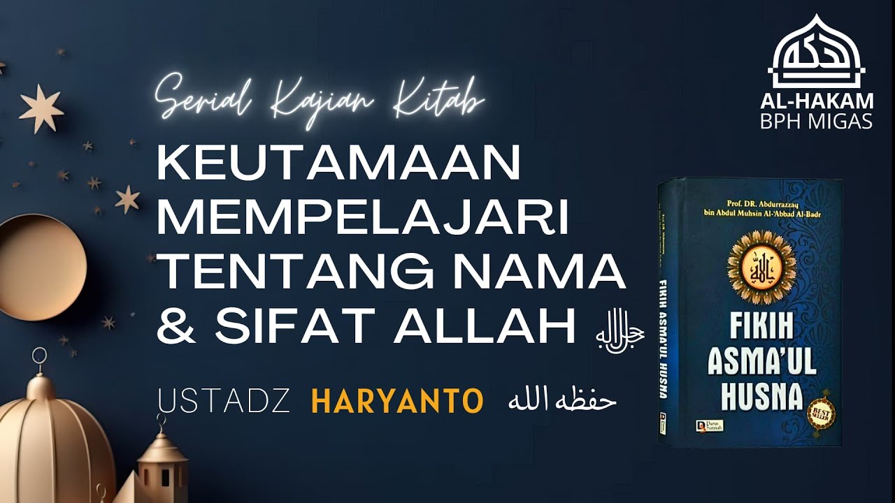 FIKIH ASMA'UL HUSNA (PERTEMUAN KE 2) - Ust. Haryanto | Masjid Al Hakam - YouTube