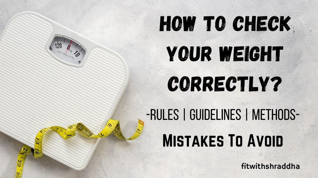 How to check your weight correctly? Rules | Guidelines | Methods ...