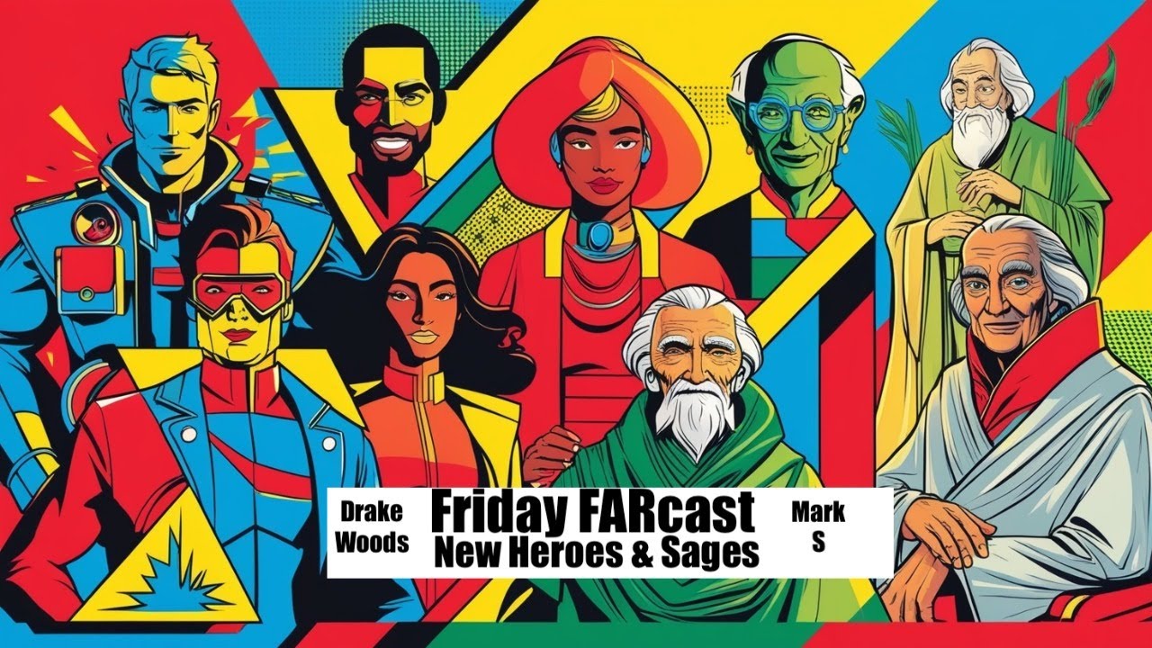 8-30-24 -- Friday FARcast -- New Heroes and Sages - YouTube