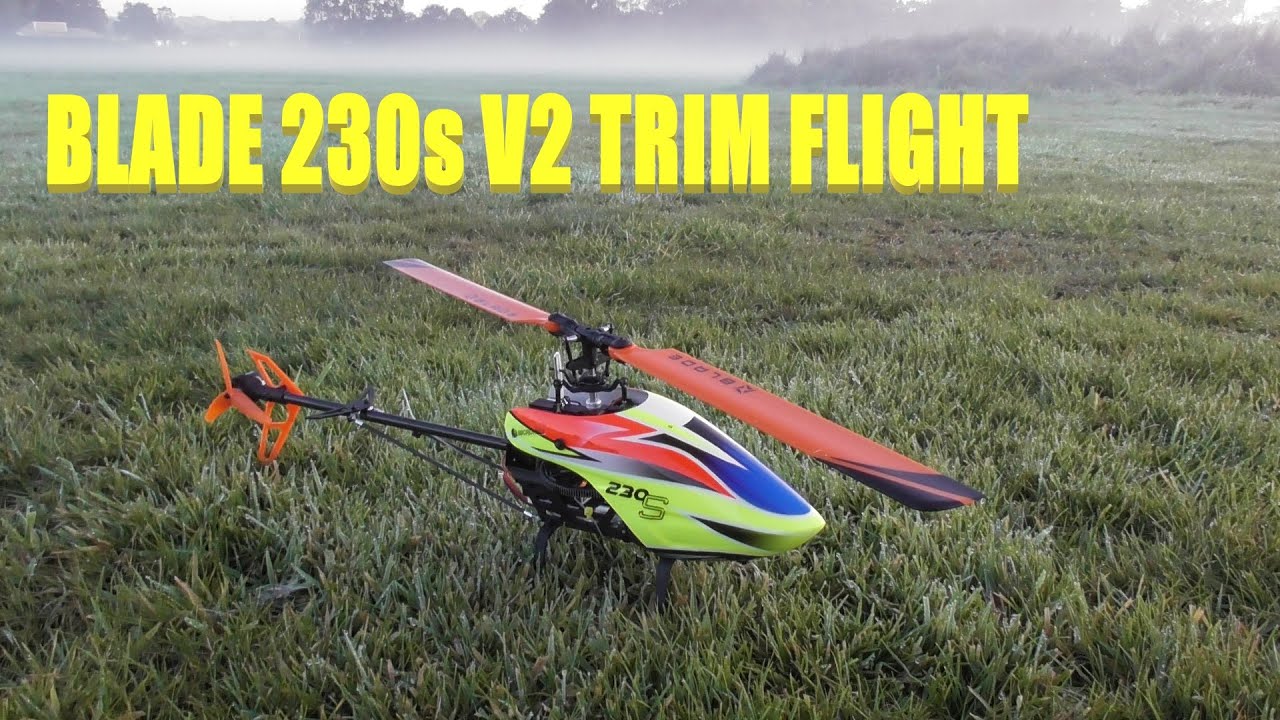 BLADE 230s V2 TRIM FLIGHT - YouTube