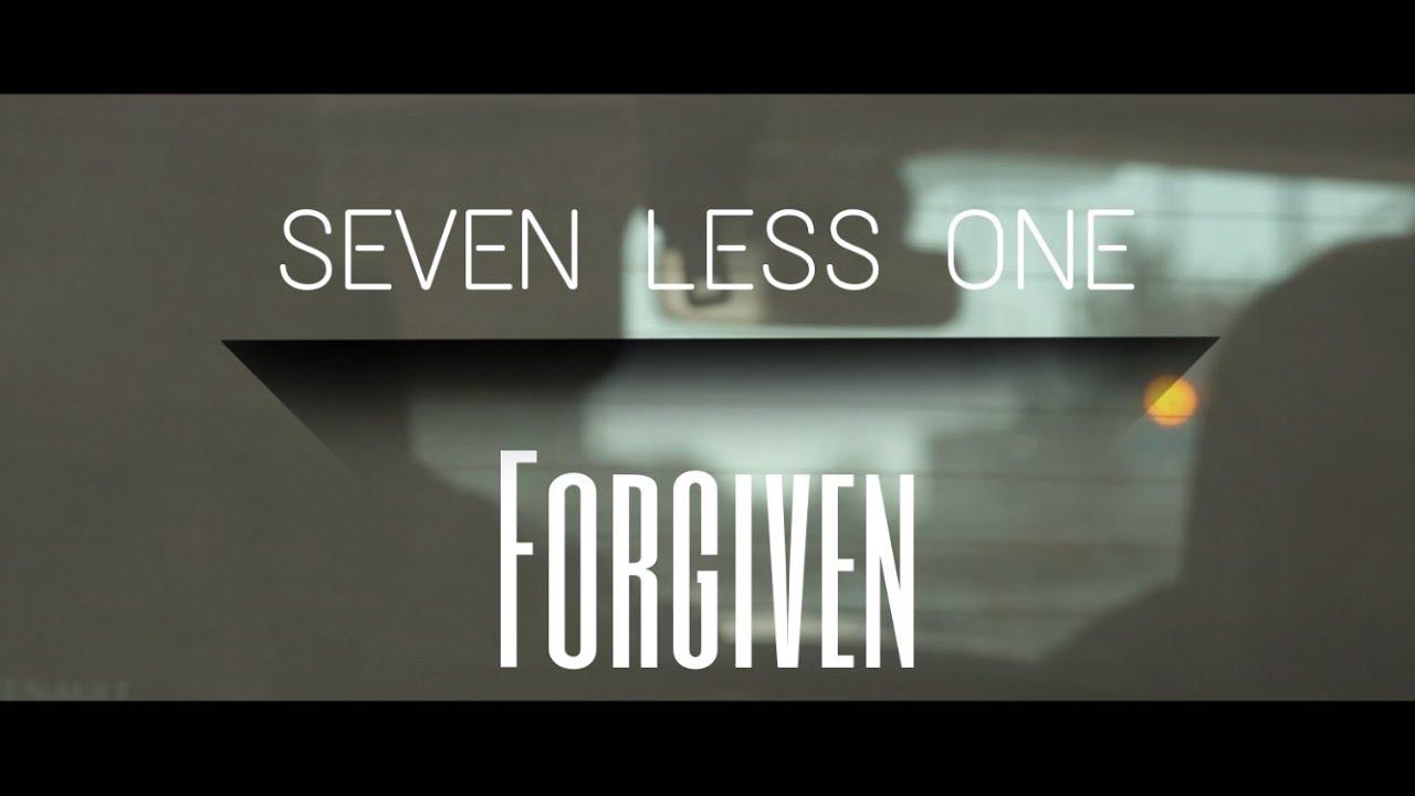 Seven less One - Forgiven (teaser) - YouTube