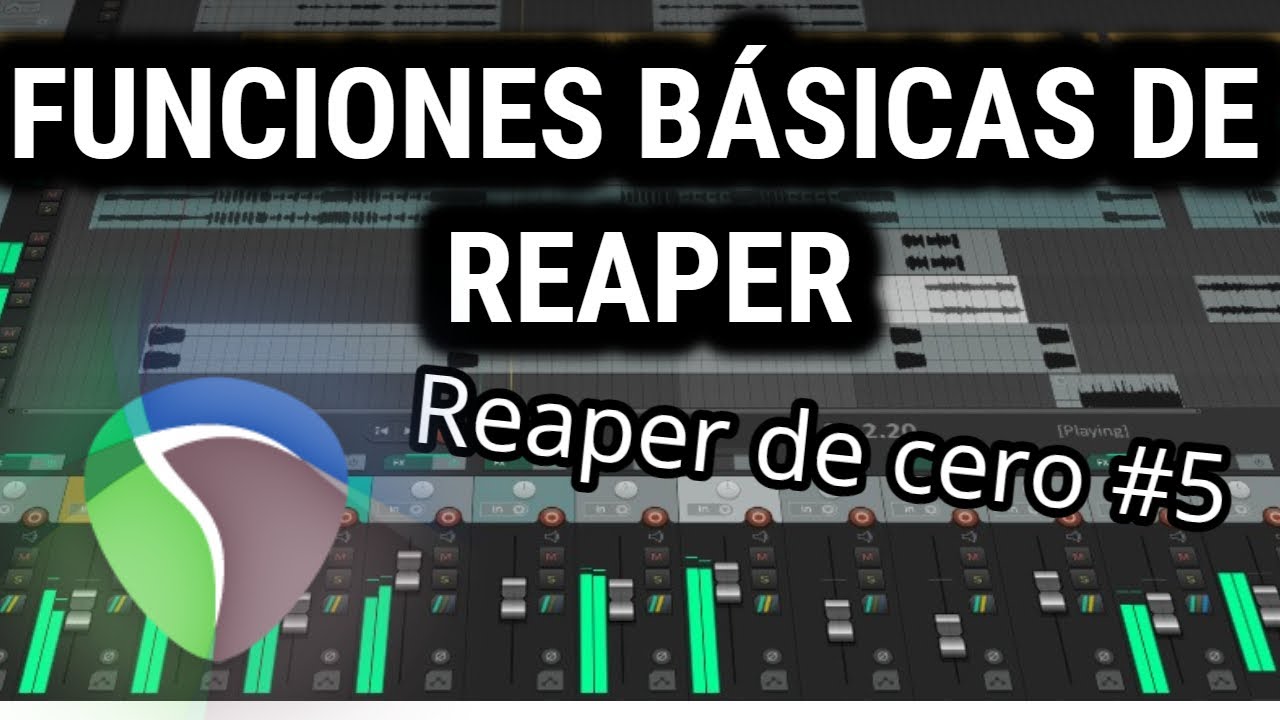 INTERFAZ Y FUNCIONES BÁSICAS DE REAPER | Reaper de cero #5 - YouTube