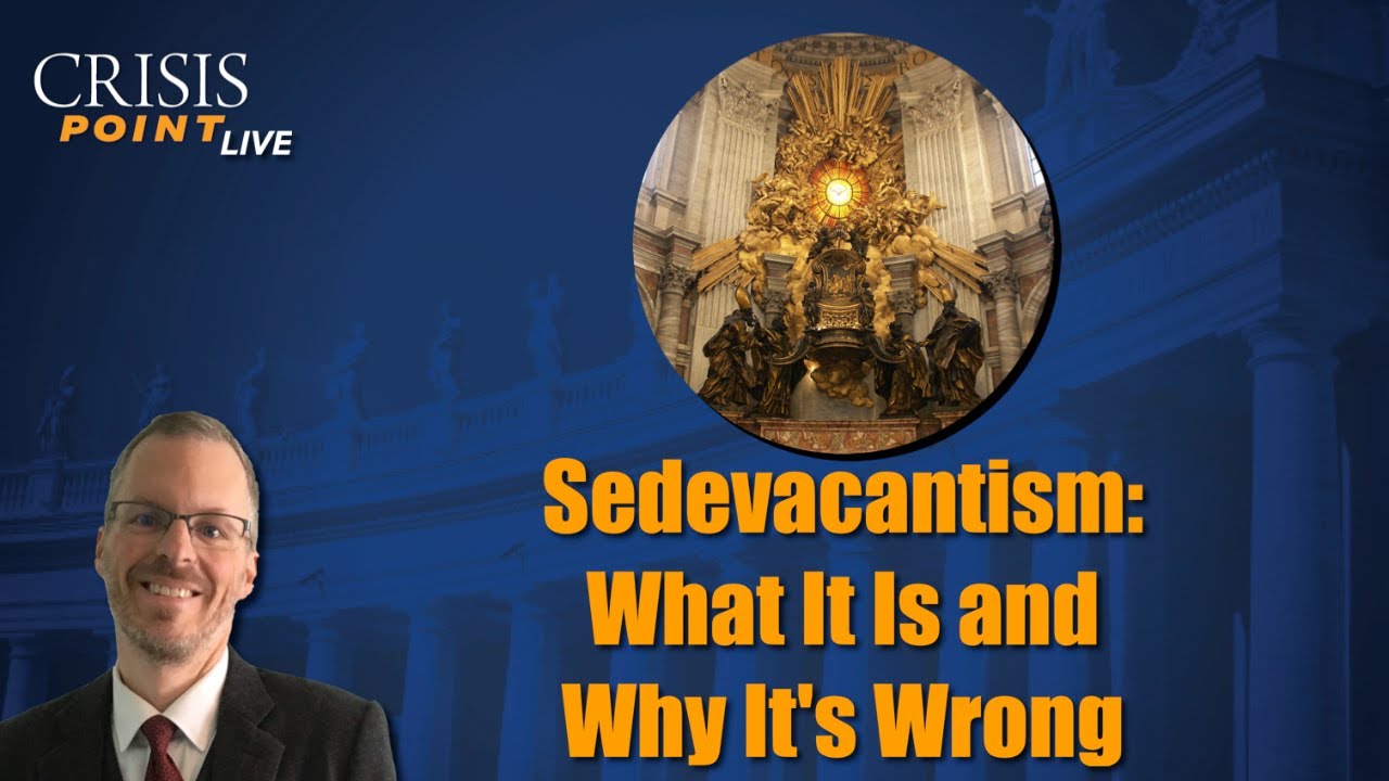 Sedevacantism: What It Is and Why It's Wrong - YouTube
