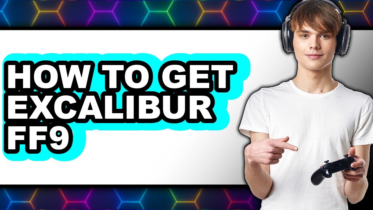 How to Get Excalibur FF9 - Easy Guide - YouTube