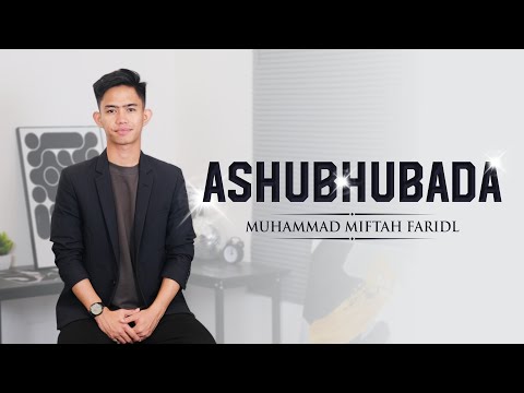 ASHUBHUBADA -MIFTAH FARIDL