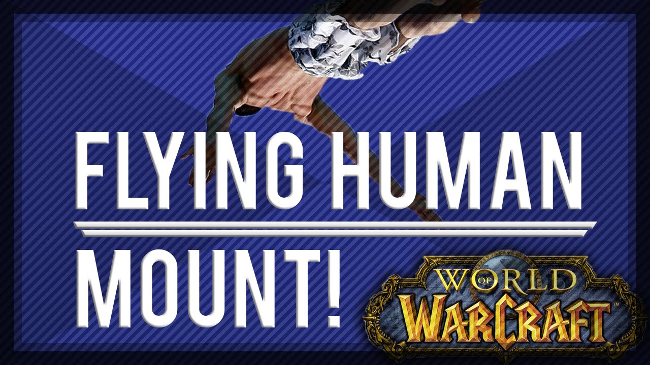 Wow Bug - Flying Human Mount! - YouTube