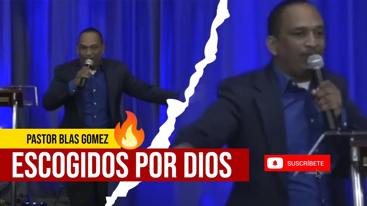 Blas Gomez - Escogidos por Dios - YouTube