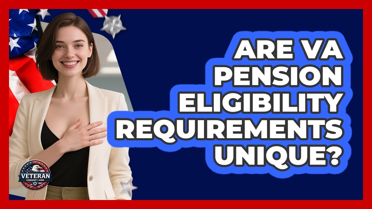Are VA Pension Eligibility Requirements Unique? - YouTube