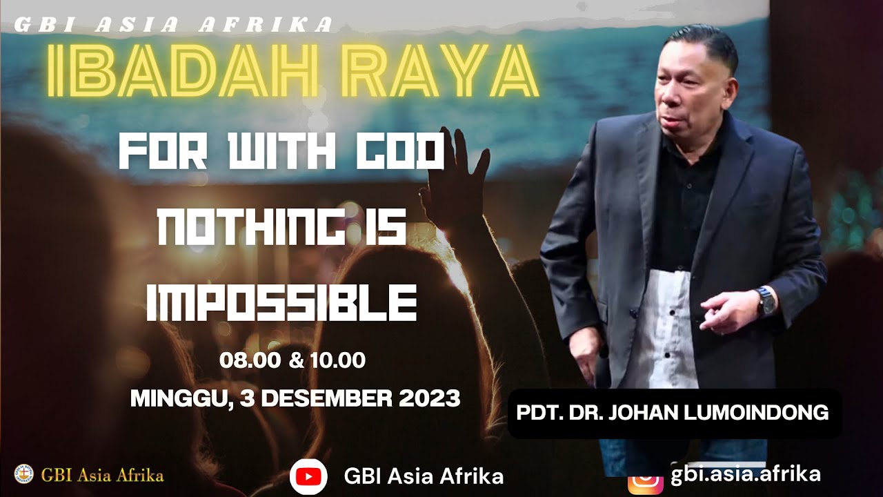 PDT. DR. JOHAN LUMOINDONG - IBADAH RAYA 2 GBI ASIA AFRIKA - MINGGU, 3 ...