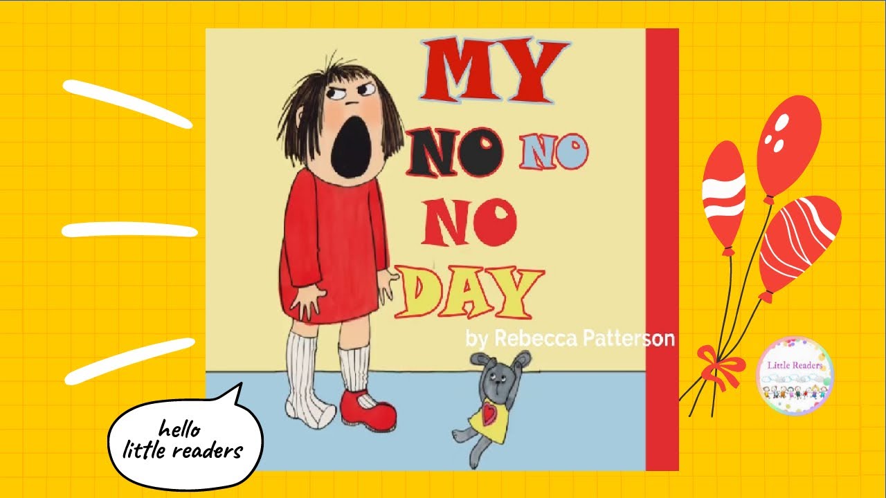 Kids Book Read Aloud: [Animated] My No No No Day by Rebecca Patterson ...