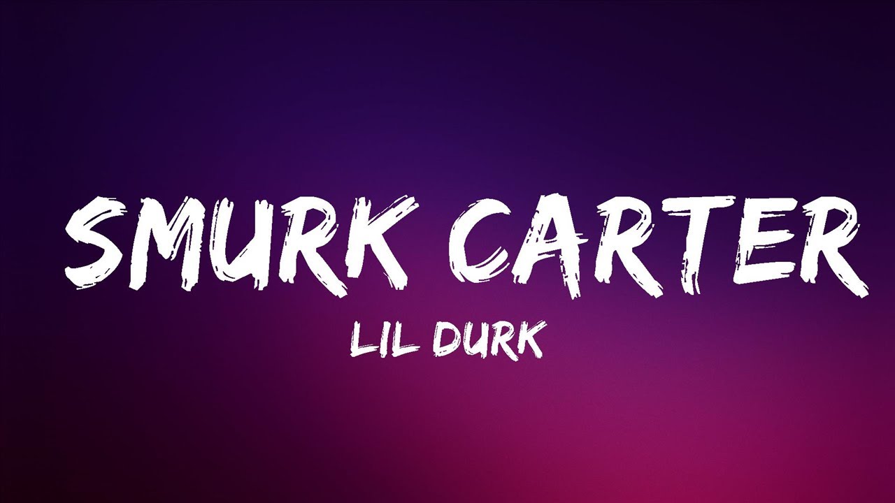 Lil Durk - Smurk Carter (Lyrics) | Lyrics Video (Official) - YouTube
