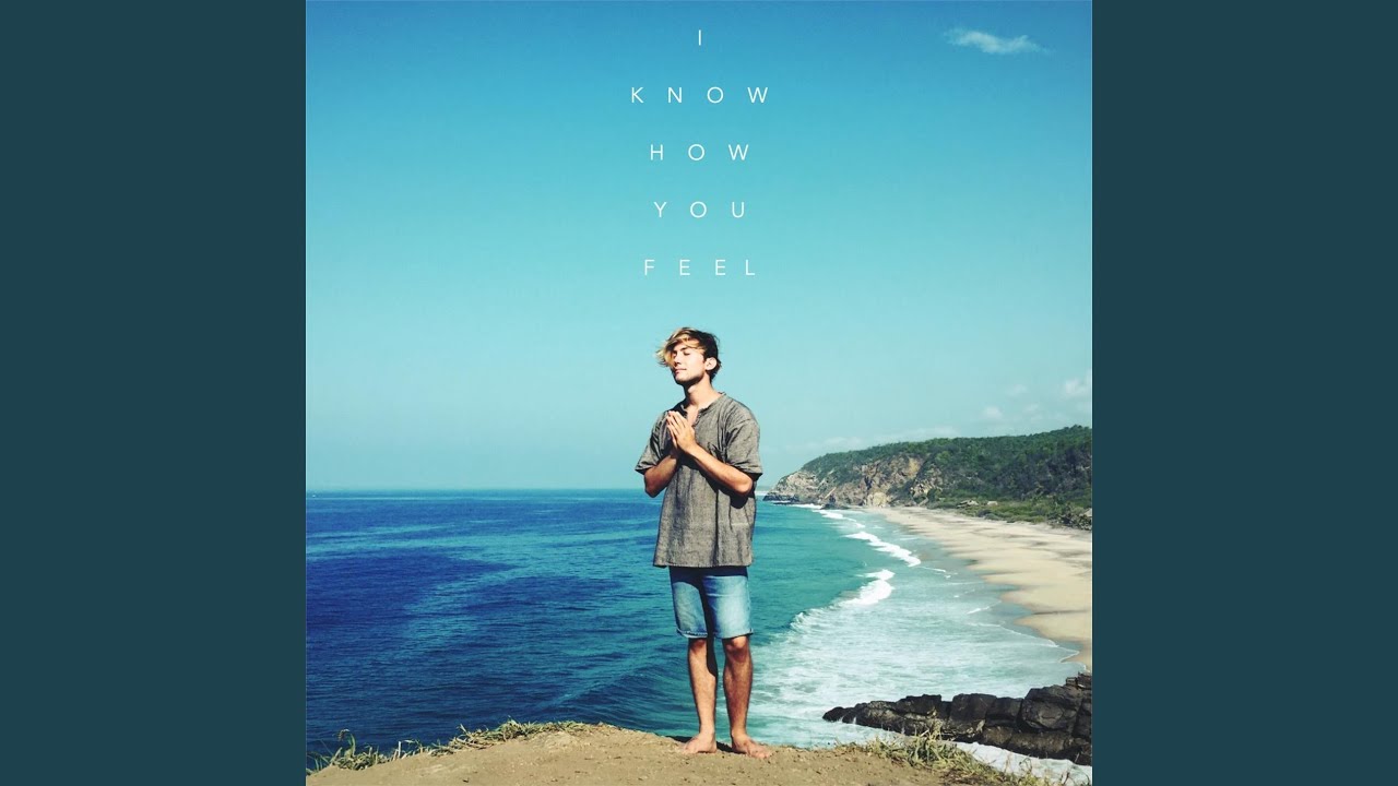 I Know How You Feel - YouTube